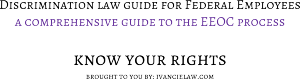 EEOC & Discrimination Law, a Guide for Federal Employees