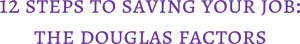 The Douglas Factors explained, the keys to a discipline case